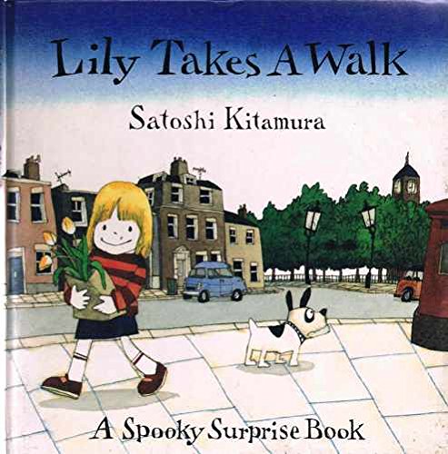 Lily Takes a Walk (Spooky Surprise Books) by Satoshi Kitamura | Goodreads