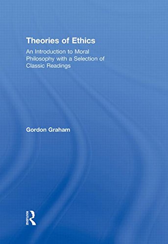 Theories of Ethics: An Introduction to Moral Philosophy with a ...