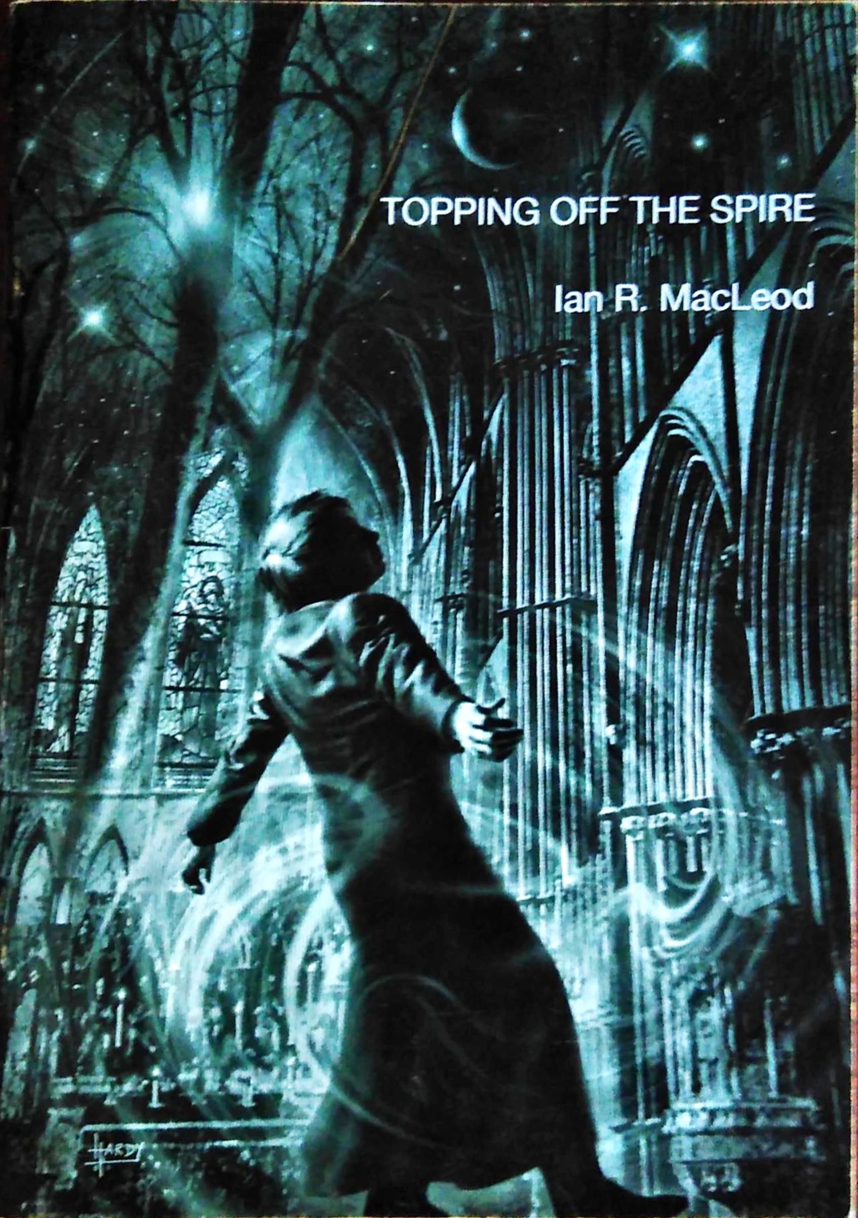 Topping Off The Spire by Ian R. MacLeod | Goodreads
