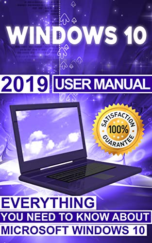 Windows 10: 2019 User Manual . Everything You Need to Know About ...