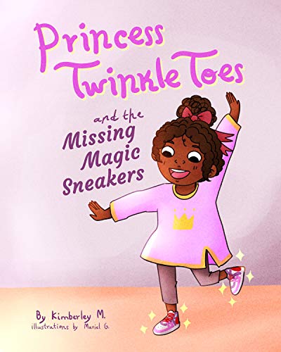 Princess Twinkle Toes and the Missing Magic Sneakers by Kimberley M ...