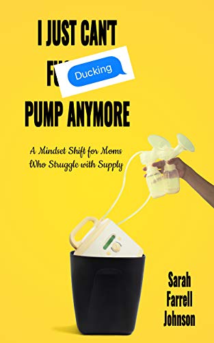 I Just Can't Ducking Pump Anymore: A Mindset Shift for Moms who ...