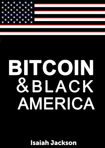 Bitcoin & Black America by Isaiah Jackson | Goodreads