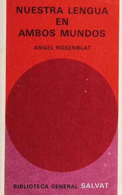 Nuestra Lengua en Ambos Mundos by Angel Rosenblat | Goodreads