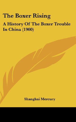 The Boxer Rising: A History Of The Boxer Trouble In China by Shanghai ...