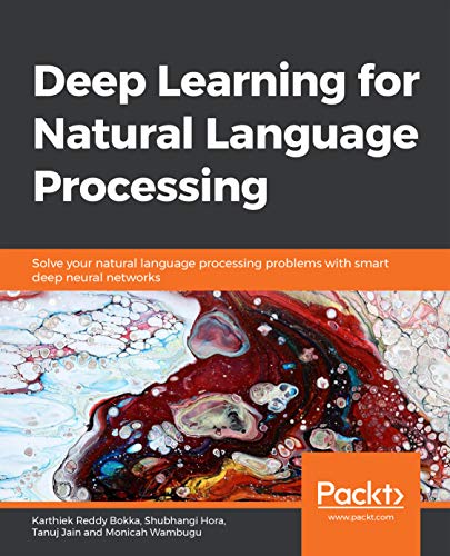 Deep Learning for Natural Language Processing: Solve your natural ...