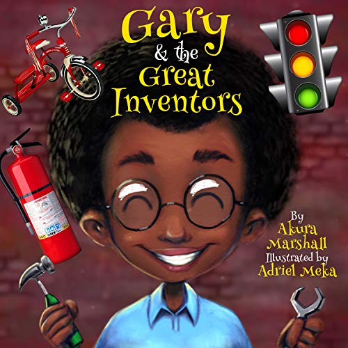 Gary and the Great Inventors: By: Akura Marshall Illustrations By ...