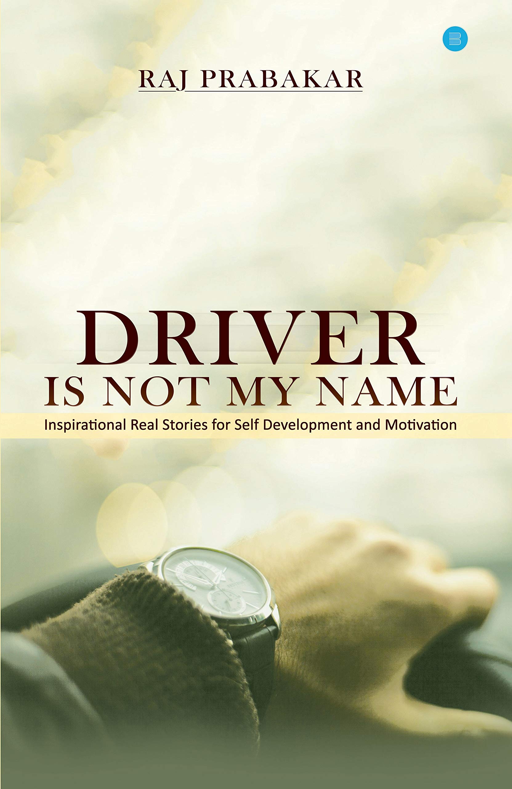 Driver is not my Name by Raj Prabakar | Goodreads
