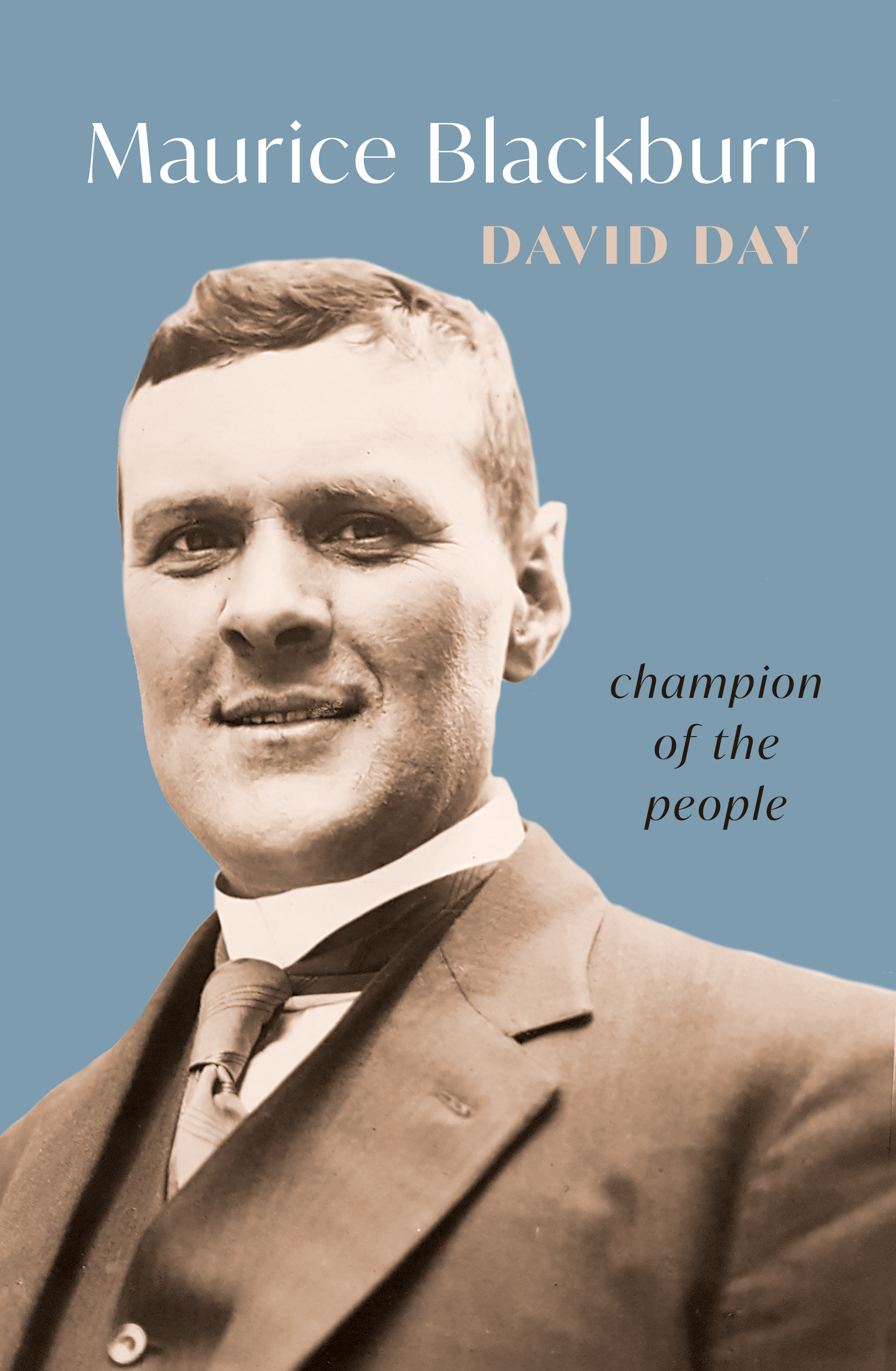 Maurice Blackburn: champion of the people by David Day | Goodreads