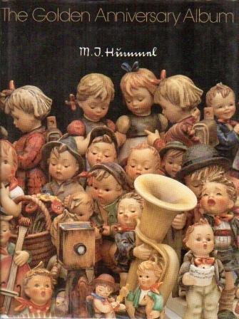 M.I. Hummel: The Golden Anniversary Album by Eric W. Ehrmann | Goodreads