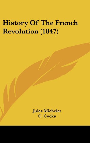 History Of The French Revolution (1847) by Jules Michelet | Goodreads