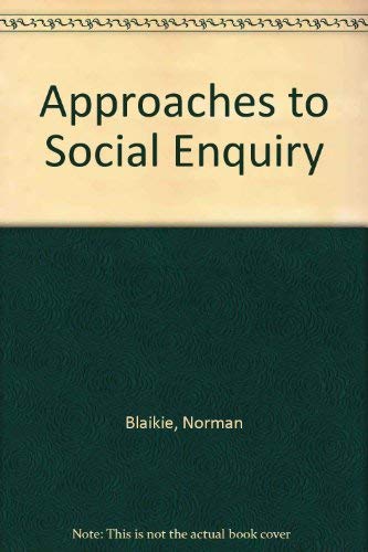 Approaches to Social Enquiry by Norman Blaikie | Goodreads