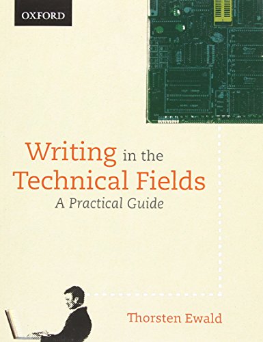 Writing in the Technical Fields: A Practical Guide by Thorsten Ewald ...