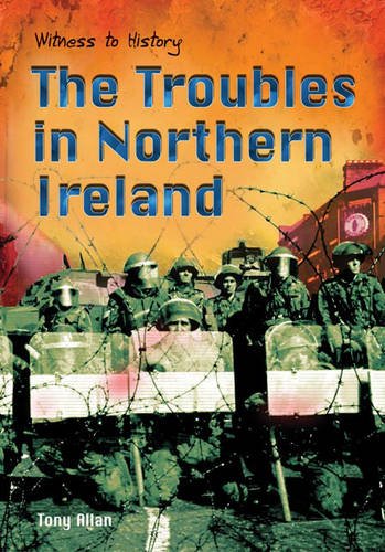 The Troubles in Northern Ireland by Tony Allan | Goodreads