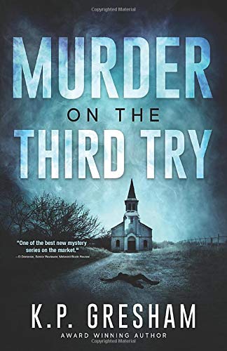 Murder on the Third Try: A Pastor Matt Hayden Mystery by K.P. Gresham ...