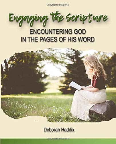 Engaging the Scripture: Encountering God in the Pages of His Word by ...