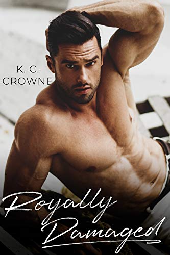 Royally Damaged (Endless Daddies, #3) by K.C. Crowne | Goodreads