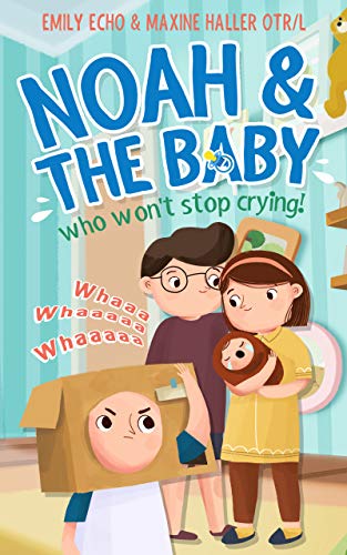 Noah and the baby who won't stop crying by Emily Echo | Goodreads