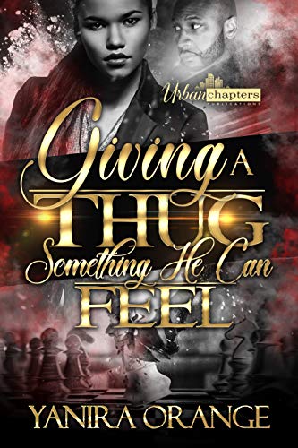 Giving A Thug Something He Can Feel by Yanira Orange | Goodreads