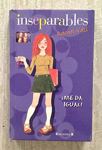 ¡Me da igual! (Inseparables, #3) by Rachel Vail | Goodreads
