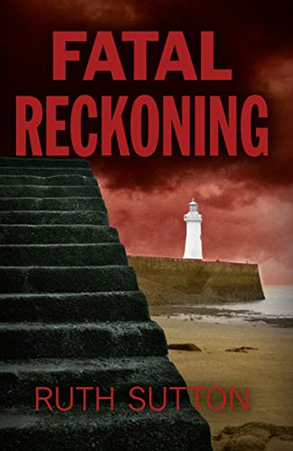 Fatal Reckoning (Cumbrian Murder Mysteries Book 2) by Ruth Sutton ...