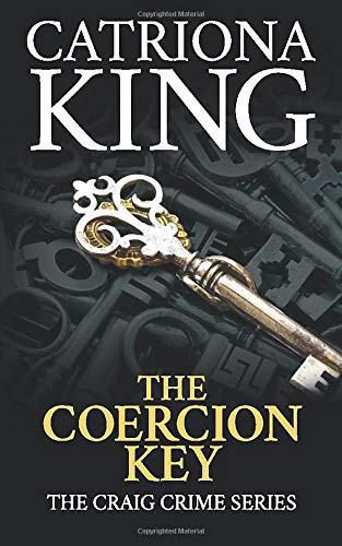 The Coercion Key (The Craig Crime Series) by Catriona King | Goodreads