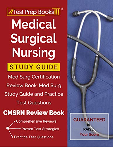 Medical Surgical Nursing Study Guide: Med Surg Certification Review ...