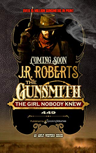 The Girl Nobody Knew (The Gunsmith Book 449) by J.R. Roberts | Goodreads