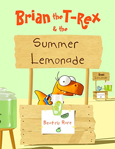 Brian the T-Rex and the Summer Lemonade by Beatriz Rare | Goodreads