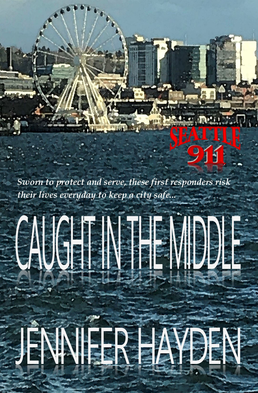 Caught in the Middle (Seattle 911 #1) by Jennifer Hayden | Goodreads