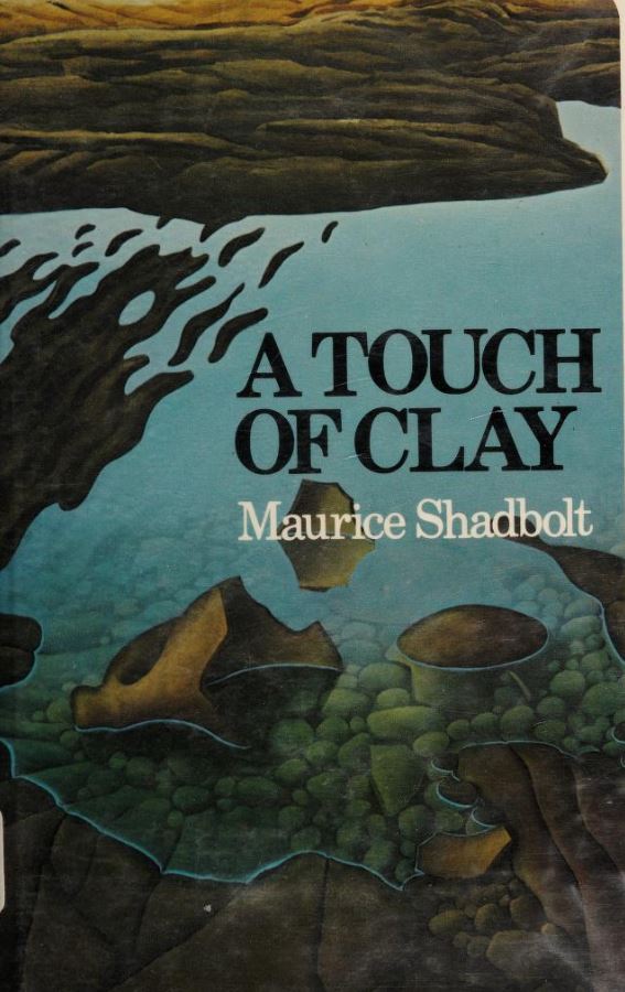 A Touch of Clay (New Zealand Classics) by Maurice Shadbolt | Goodreads