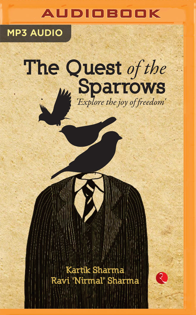 The Quest of the Sparrows: Explore the joy of freedom by Kartik Sharma ...