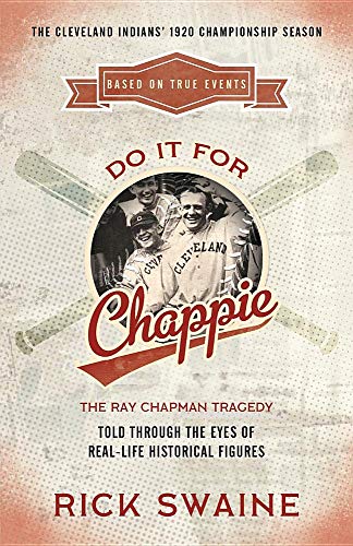 Do It for Chappie: The Ray Chapman Tragedy by Rick Swaine | Goodreads