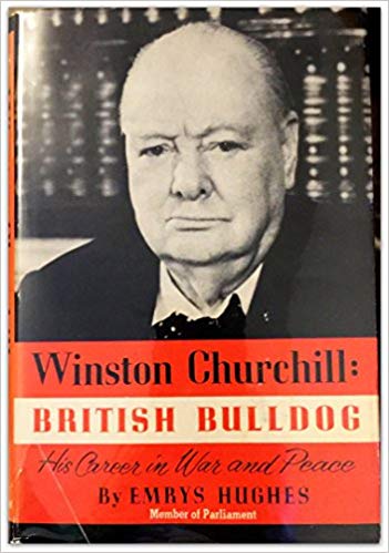 Winston Churchill, British Bulldog: His Career in War and Peace by ...