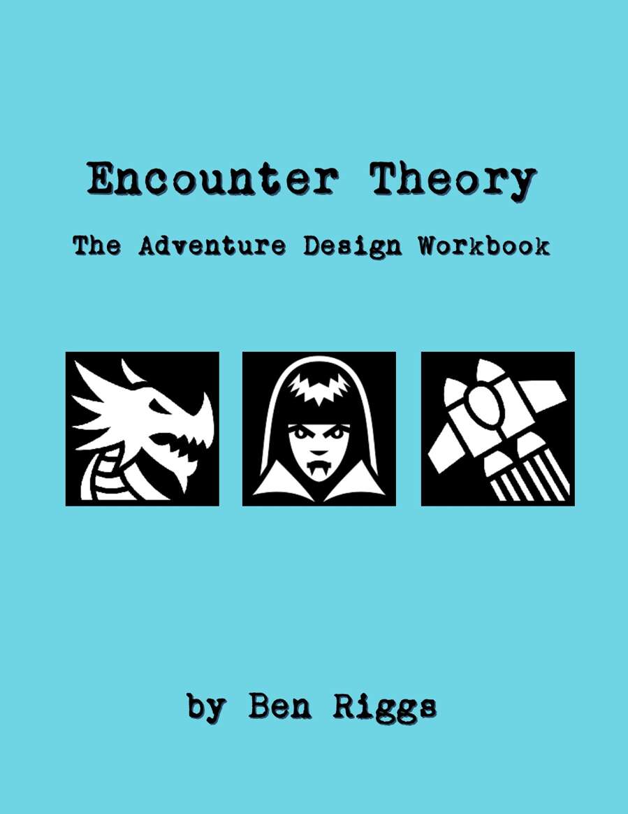 Encounter Theory: The Adventure Design Workbook by Ben Riggs | Goodreads
