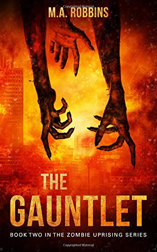 The Gauntlet: Book Two in the Zombie Uprising Series by M.A. Robbins ...