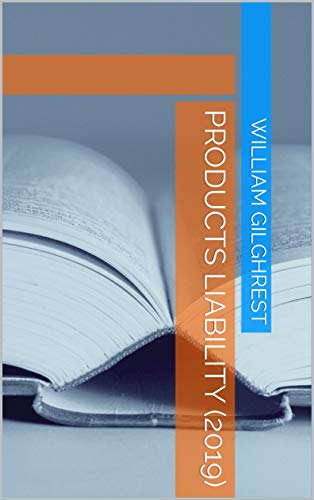 Products Liability (2019) by William Gilghrest | Goodreads