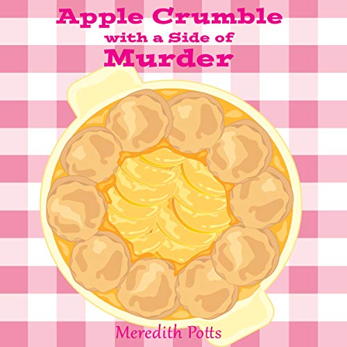 Apple Crumble with a Side of Murder (Daley Buzz Mystery #22), by ...