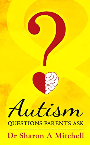 Autism Questions Parents Ask by Sharon A. Mitchell | Goodreads