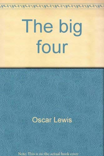 The Big Four by Oscar Lewis | Goodreads