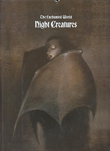 Night Creatures (The Enchanted World) by Time-Life Books | Goodreads