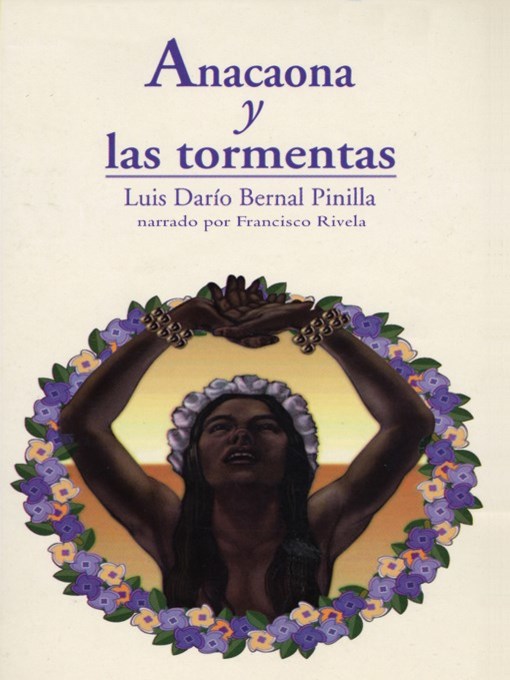 Anacaona y las tormentas by Luis Darío Bernal Pinilla | Goodreads
