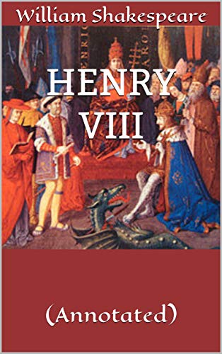 Henry VIII: (Annotated) by William Shakespeare | Goodreads