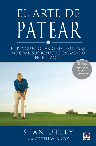 El arte de patear/ The Art of Putting by Stan Utley | Goodreads