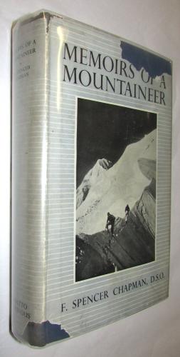 Memoirs of a Mountaineer : Helvellyn to Himalaya by F. Spencer Chapman ...