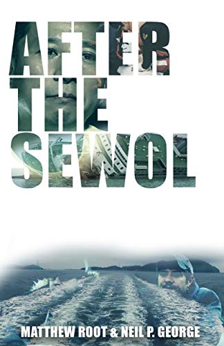 After The Sewol by Matthew Root | Goodreads