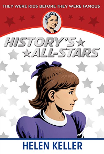 Helen Keller (History's All-Stars) by Katharine Elliot Wilkie | Goodreads