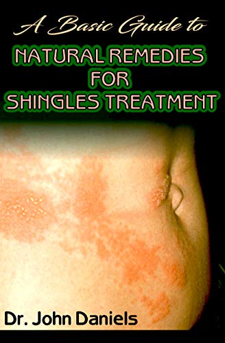 A Basic Guide To Natural Remedies for Shingles Treatment by John ...