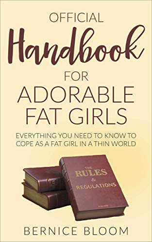 Official Handbook for Adorable Fat Girls: Everything you need to know ...