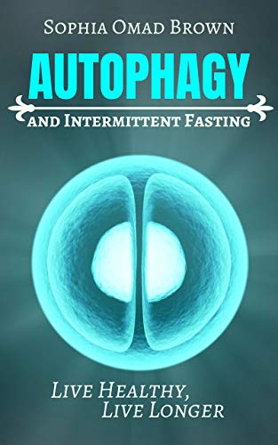 Autophagy and Intermittent Fasting: Find out how to Live Healthy and ...